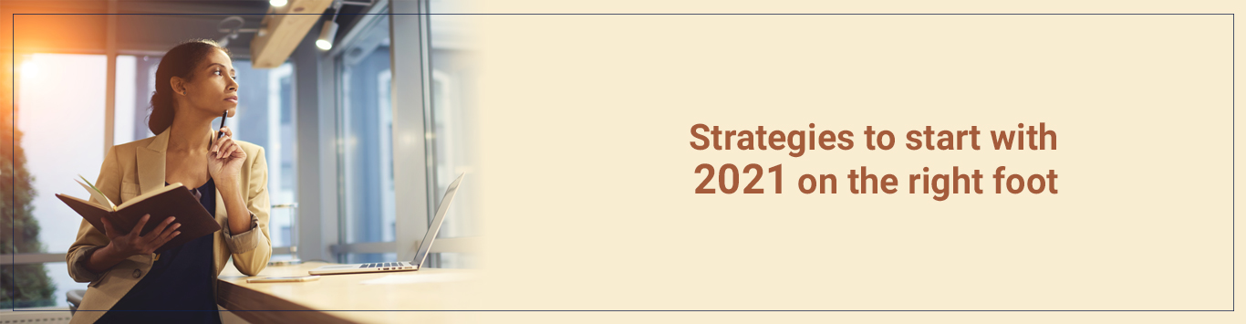 5 Strategies To Start Off 2021 On The Right Foot.
