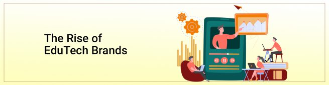 The Rise of EduTech Brands